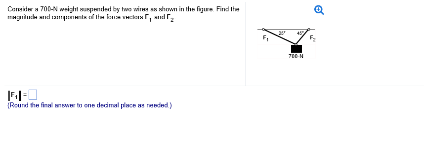 Solved Consider a 700-N weight suspended by two wires as | Chegg.com