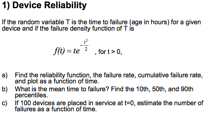 Solved 1) Device Reliability If the random variable T is the | Chegg.com