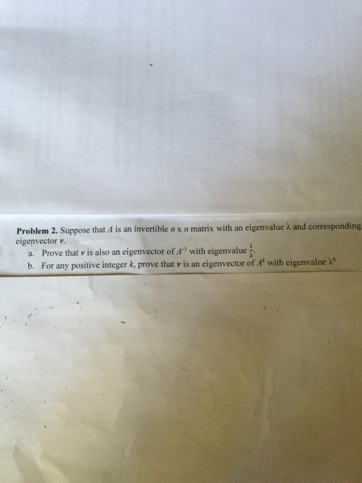 Solved Problem 2. Suppose that A is an invertible n x n | Chegg.com
