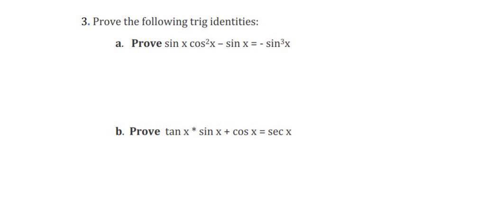Solved 3. Prove the following trig identities: a. Prove sin | Chegg.com Solved 3. Prove the following trig identities: a. Prove sin | Chegg.com