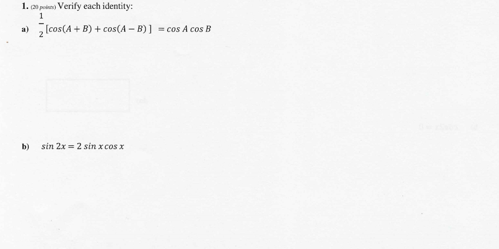 Solved 1. (20 points) Verify each identity: a) [cos(A + B) | Chegg.com