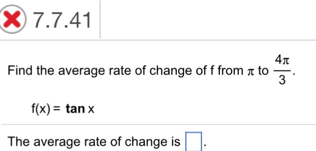 Solved Find the average rate of change of f from pi to | Chegg.com