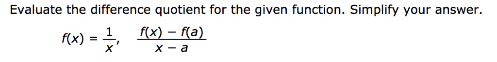 Solved Evaluate the difference quotient for the given | Chegg.com