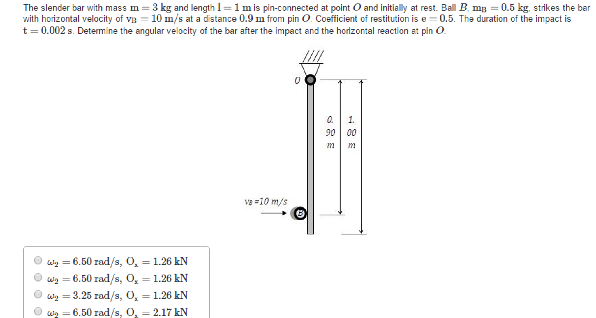 The slender bar with mass m = 3 kg and length l = 1 m | Chegg.com