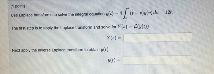 Solved Use Laplace transforms to solve the integral equation | Chegg.com