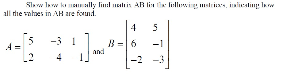 Solved Show how to manually find matrix AB for the following | Chegg.com
