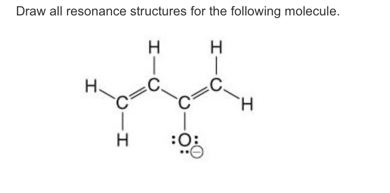 Solved Draw all resonance structures for the following | Chegg.com