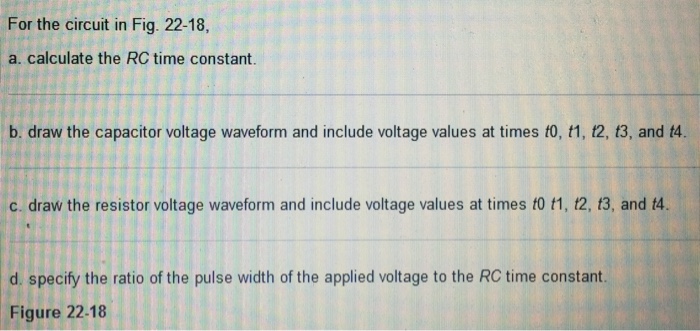 For the circuit in Fig. 22-18, a. Calculate the RC | Chegg.com