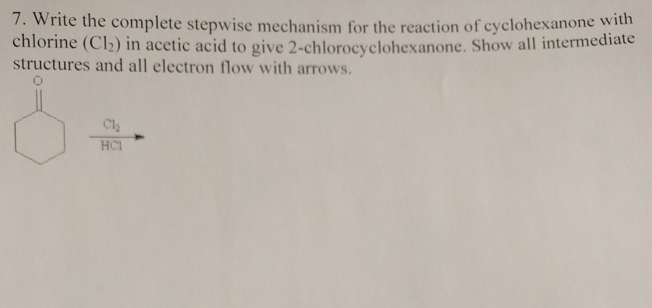 Solved 7. Write the complete stepwise mechanism for the | Chegg.com
