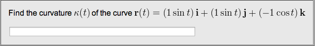 Solved Find the curvature K(t) of the curve r (t) = (1 sin | Chegg.com