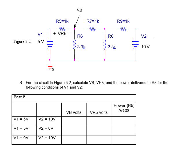 Solved B. For the circuit in Figure 3.2, calculate VB, VR5, | Chegg.com