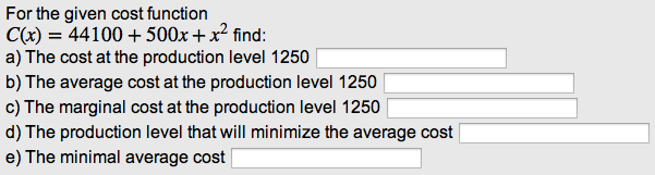 Solved For the given cost function C(x) = 44100 + 500x + x2 | Chegg.com