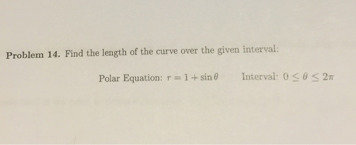 Solved Find the length of the curve over the given interval: | Chegg.com