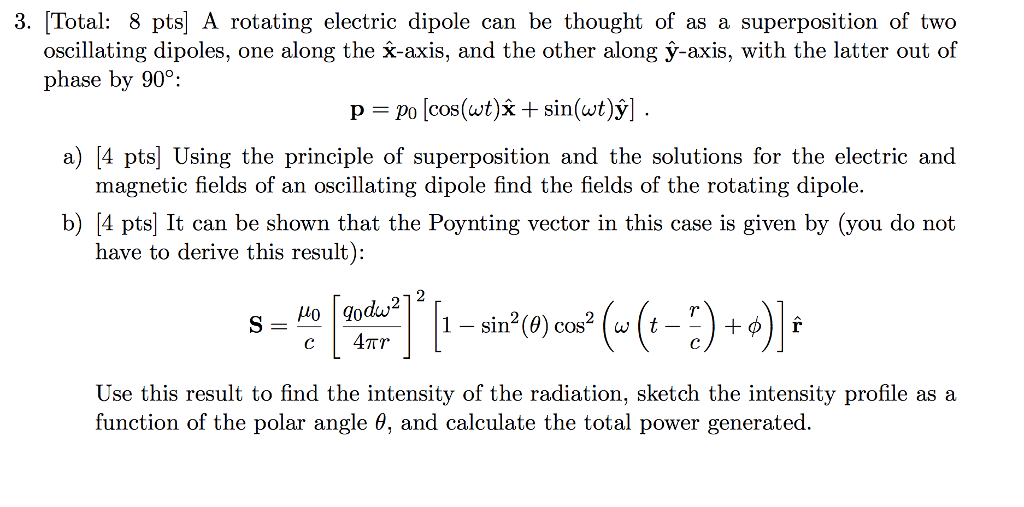 Solved 3. Total: 8 pts] A rotating electric dipole can be | Chegg.com