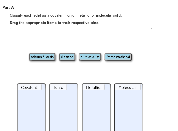 Solved Classify each solid as a covalent, ionic, metallic, | Chegg.com