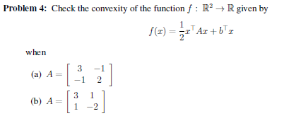 Solved Problem 4: Check the convexity of the function f: R2R | Chegg.com