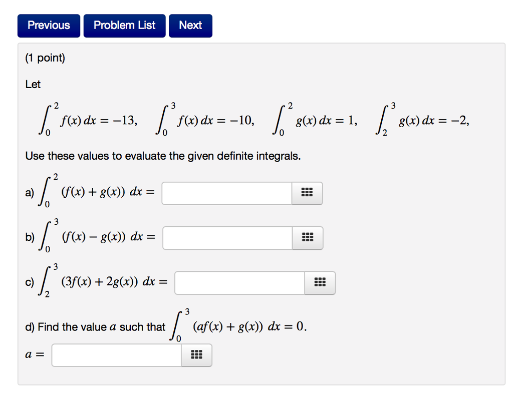 Solved Let integral_0^2 f(x) dx = -13, integral_0^3 f(x) dx | Chegg.com Solved Let integral_0^2 f(x) dx = -13, integral_0^3 f(x) dx | Chegg.com