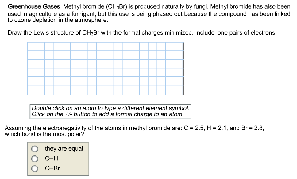 Solved Greenhouse Gases Methyl bromide (CH3Br) is produced | Chegg.com
