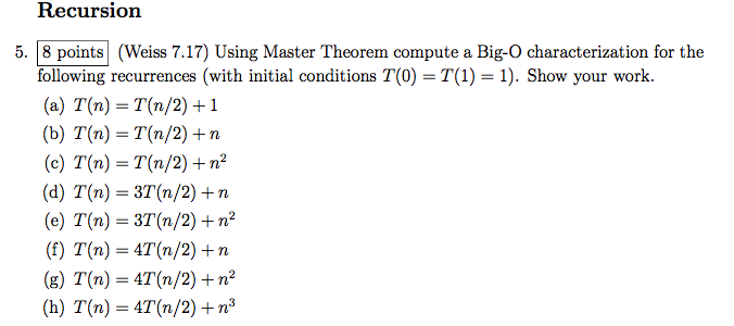 Solved Recursion 5. 8 points (Weiss 7.17) Using Master | Chegg.com