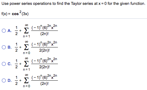 Solved Use power series operations to find the Taylor series | Chegg.com
