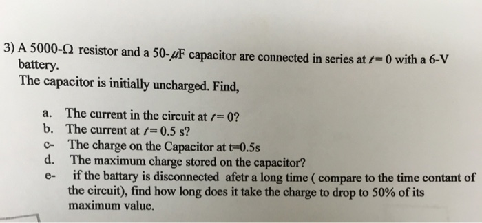 Solved A 5000-Ohm resistor and a 50-muF capacitor are | Chegg.com
