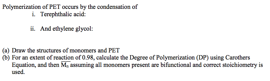 Solved Polymerization of PET occurs by the condensation of | Chegg.com