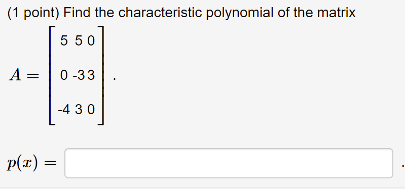 Solved (1 point) Find the characteristic polynomial of the | Chegg.com