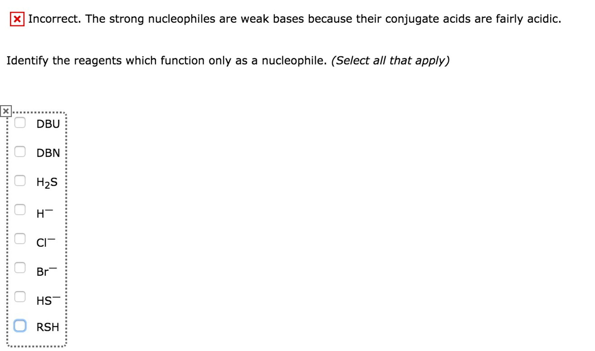Solved Incorrect. The strong nucleophiles are weak bases | Chegg.com
