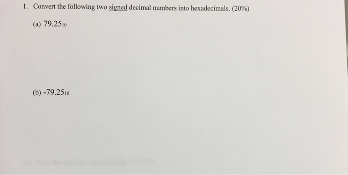 Solved Convert the following two signed decimal numbers into | Chegg.com