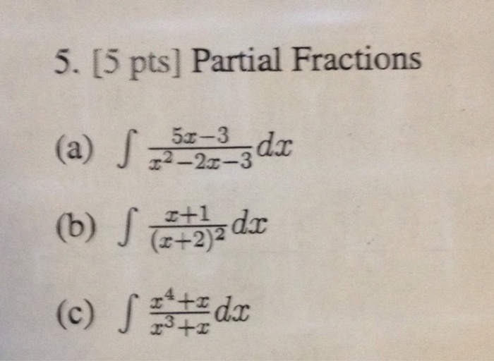 Solved Partial Fractions (a) integral 5x - 3/x^2 - 2x - 3 | Chegg.com