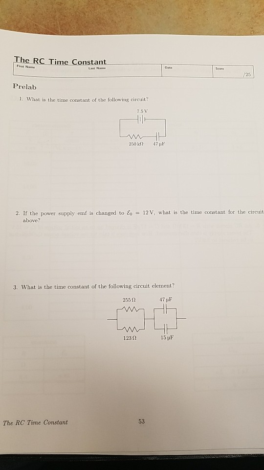 Solved T he RC Time Constan t- t Name Score /25 Prelab 1. | Chegg.com