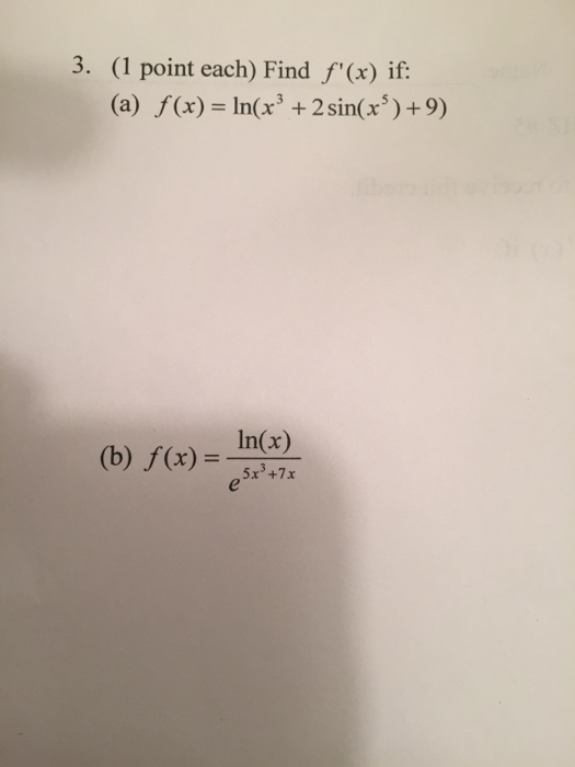 Solved Find f'(x) if: (a) f(x) = ln(x^3 + 2 sin(x^5) + 9) | Chegg.com
