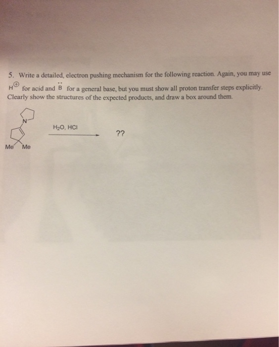 Solved 5. Write a detailed, electron pushing mechanism for | Chegg.com
