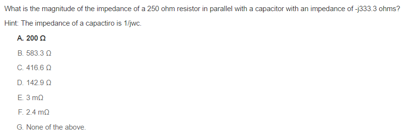 Solved What is the magnitude of the impedance of a 250 ohm | Chegg.com