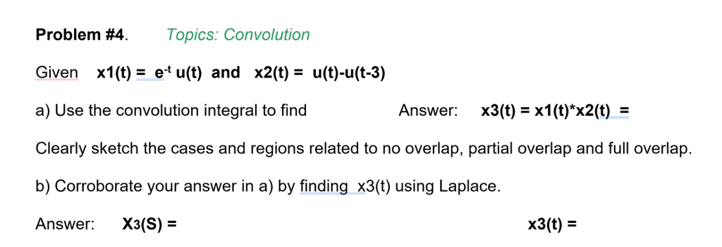 Solved Problem #4 Given x1(t)e u(t) and x2(t)u(t)-u(t-3) a) | Chegg.com