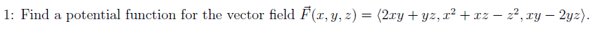Solved Find a potential function for the vector field F(x, | Chegg.com