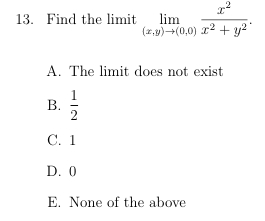 Solved Find the limit lim_(x, y) rightarrow (0, 0) x^2/x^2 + | Chegg.com