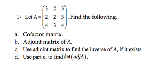 Solved Find the following. ?? Cofactor matrix. Adjoint | Chegg.com