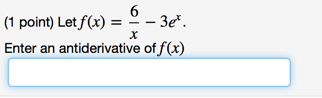 Solved (1 point) Letf(x) =--3ex. Enter an antiderivative of | Chegg.com Solved (1 point) Letf(x) =--3ex. Enter an antiderivative of | Chegg.com