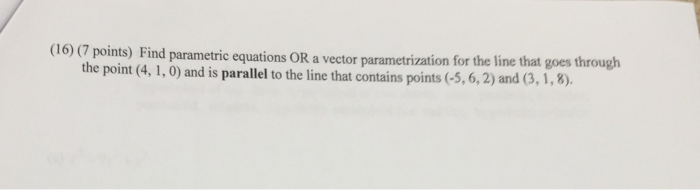 Solved Find parametric equations OR a vector parametrization | Chegg.com