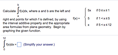 Solved Calculate integral^b_a f(x)dx, where a and b are the | Chegg.com