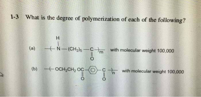 Solved What is the degree of polymerization of each of the | Chegg.com