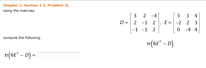 Solved Using the matrices D = , E = compute the | Chegg.com