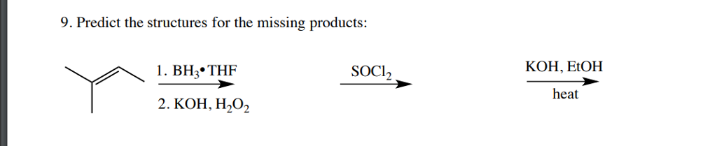 Solved 9. Predict the structures for the missing products 1. | Chegg.com