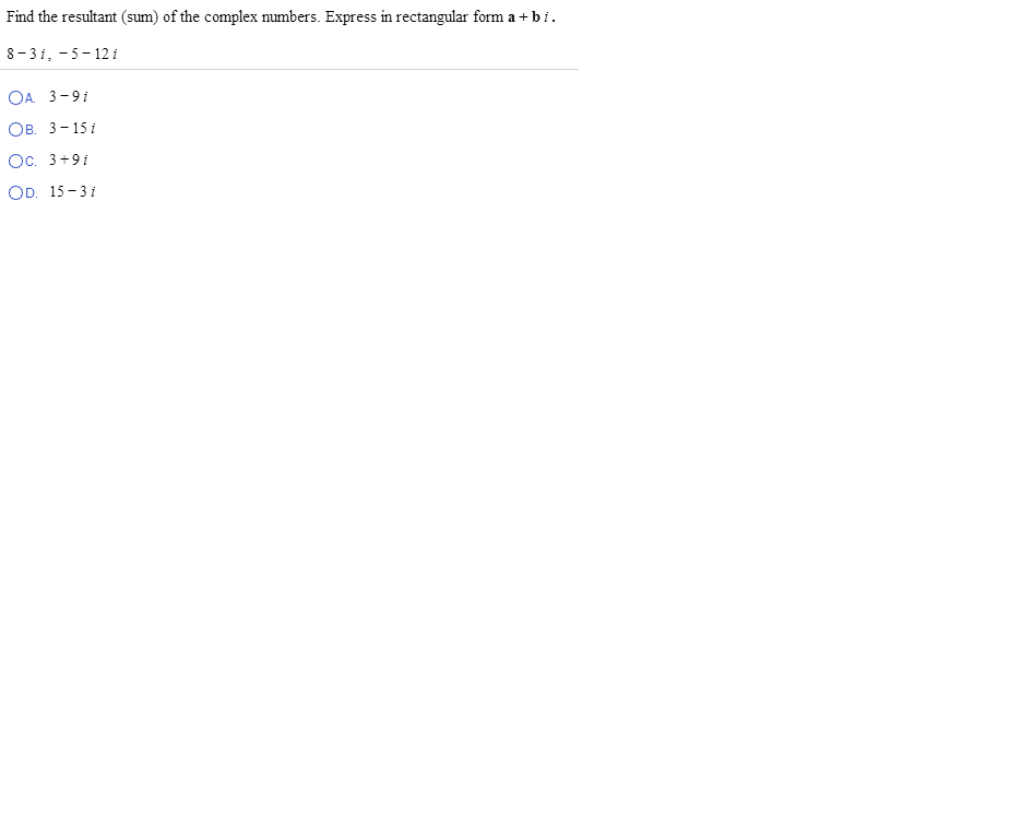 Solved Find the resultant (sum) of the complex numbers. | Chegg.com