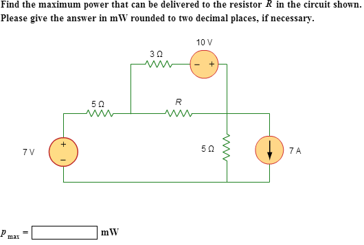Solved Find the maximum power that can be delivered to the | Chegg.com