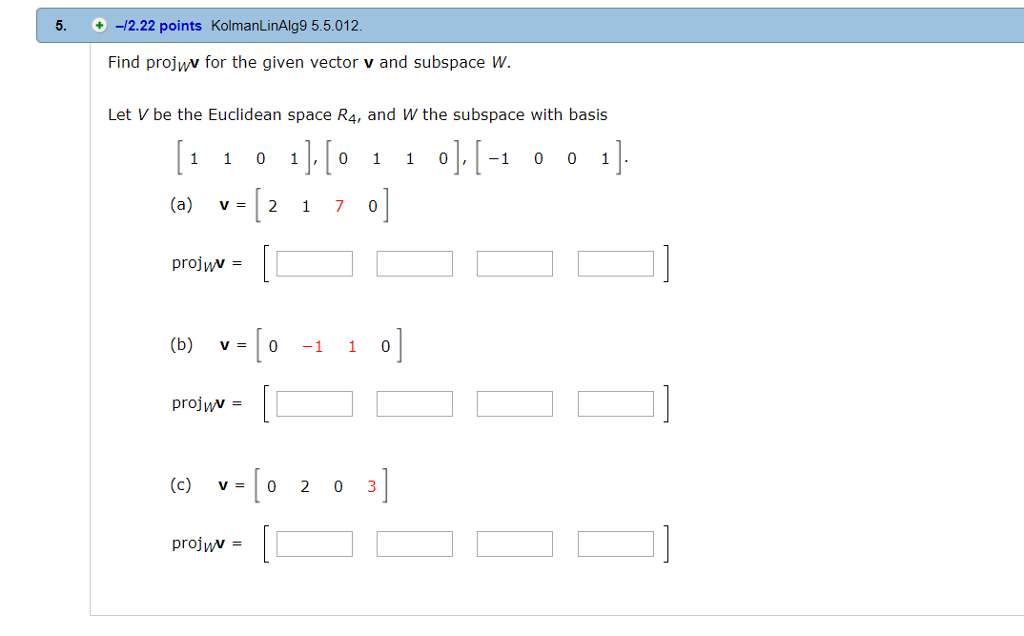 Solved Find projWv for the given vector v and subspace W. | Chegg.com
