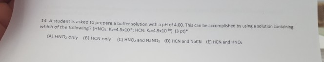 Solved 14. A student is asked to prepare a buffer solution | Chegg.com