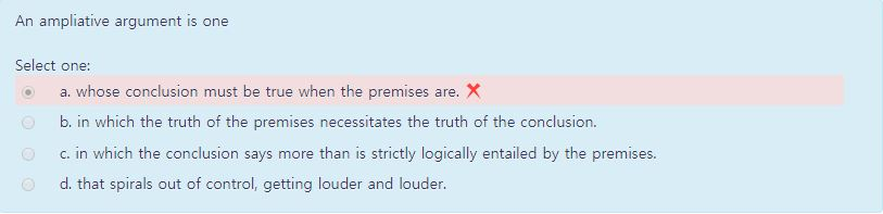 An ampliative argument is one Select one: a. whose | Chegg.com