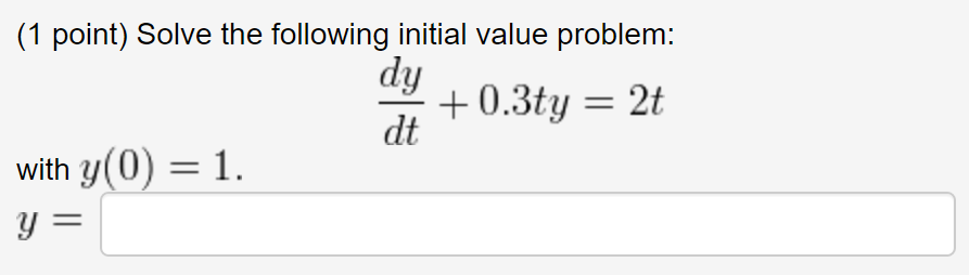 Solved Solve the following initial value problem: dy/dt + | Chegg.com
